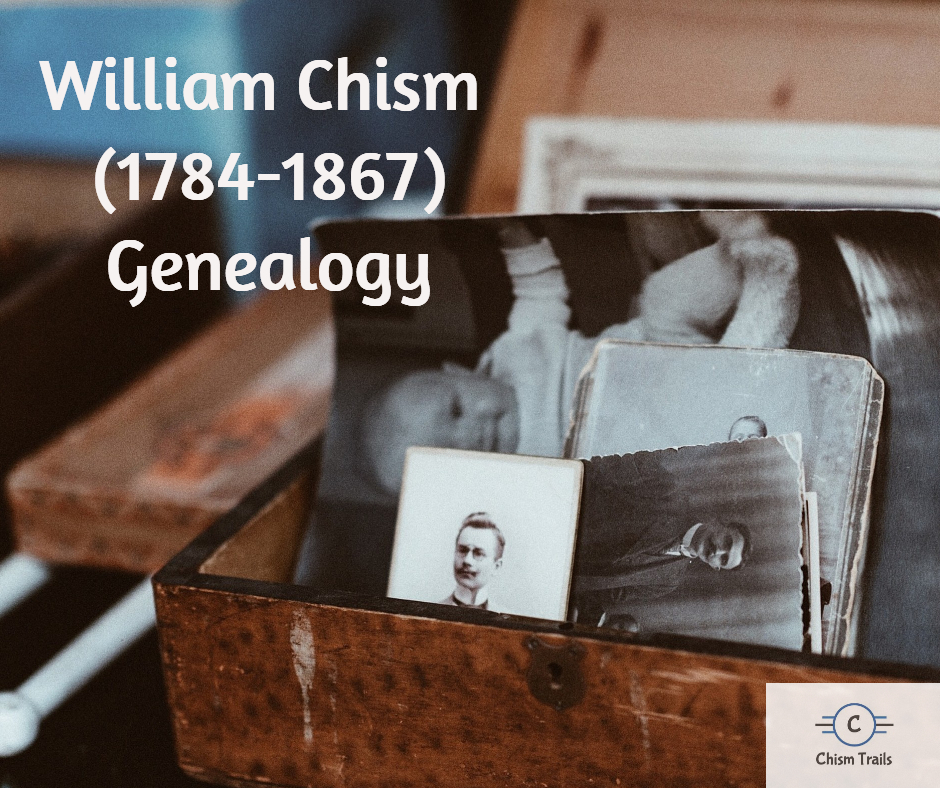 William Chism (1784-1867) Genealogy - Chism Trails